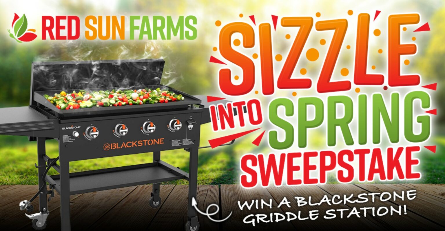 Red Sun Farms Sizzle into Spring Contest: Win a Blackstone Griddle ...